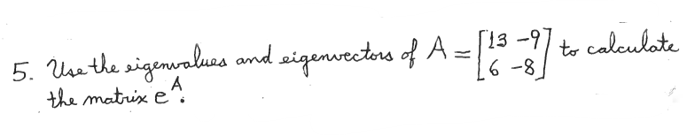 Solved 5. Use the eigenvalues and eigenvectors of | Chegg.com