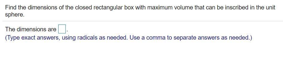 Solved Find the dimensions of the closed rectangular box | Chegg.com