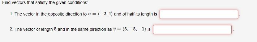 Solved Find vectors that satisfy the given conditions: 1. | Chegg.com