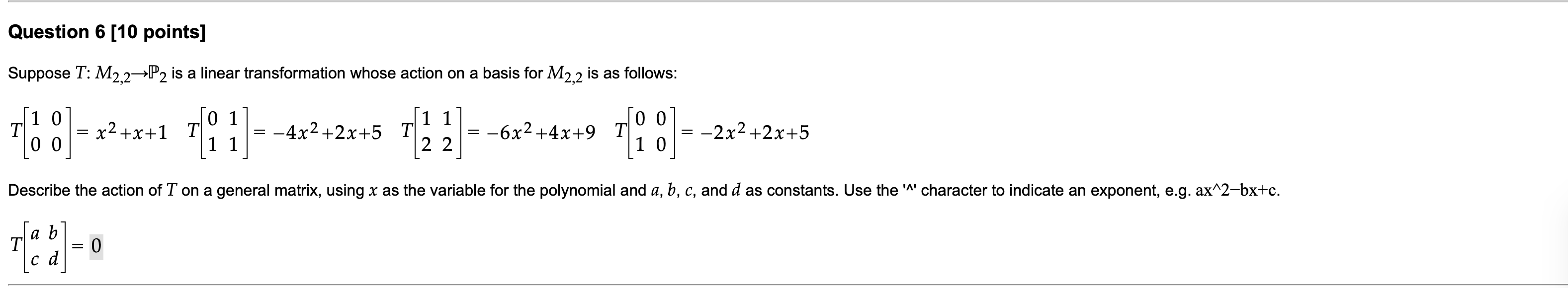 Solved Question 6 [10 points] Suppose T: M2,2->P2 is a | Chegg.com