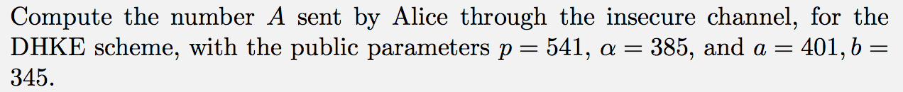Solved Compute the shared key for the DHKE scheme with the | Chegg.com