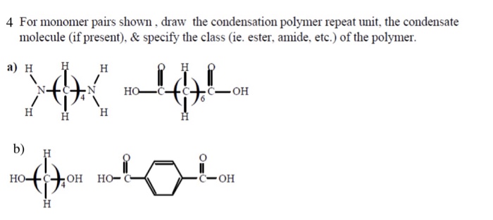 Solved 4 For monomer pairs shown, draw the condensation | Chegg.com