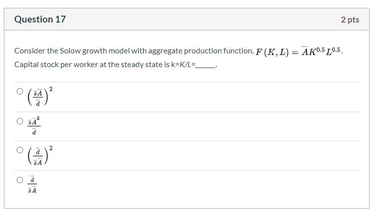 Solved Question 17 2 pts Consider the Solow growth model | Chegg.com