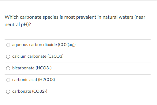 Solved Which carbonate species is most prevalent in natural | Chegg.com
