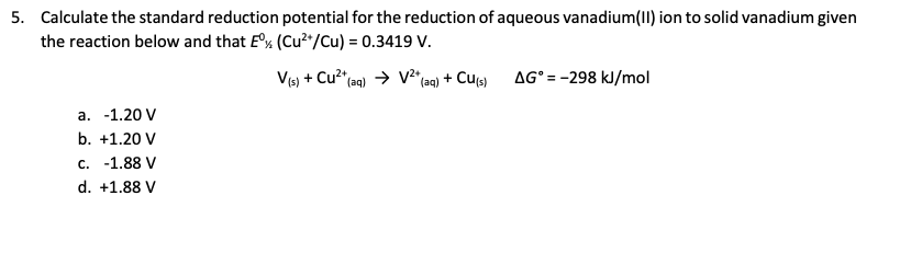 Solved 5. Calculate the standard reduction potential for the | Chegg.com