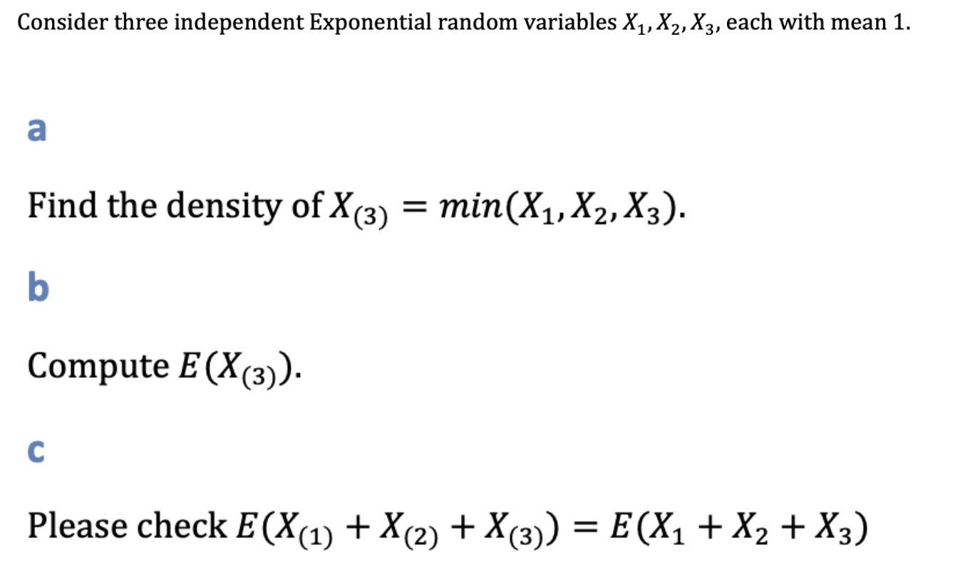 Solved Consider three independent Exponential random | Chegg.com