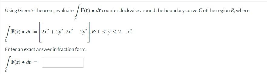 Solved Using Green's theorem, evaluate ∫CF(r)∙dr | Chegg.com