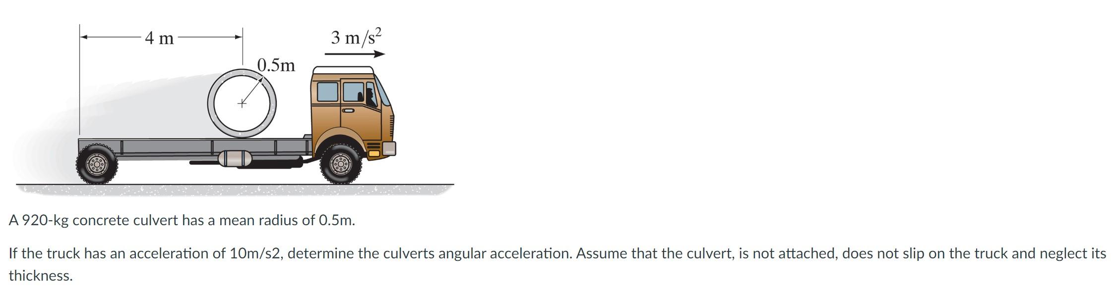 Solved A 920-kg concrete culvert has a mean radius of 0.5 m. | Chegg.com