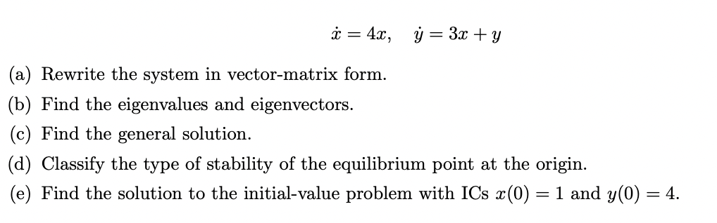 Solved * = 4x, = y = 3x + y (a) Rewrite the system in | Chegg.com