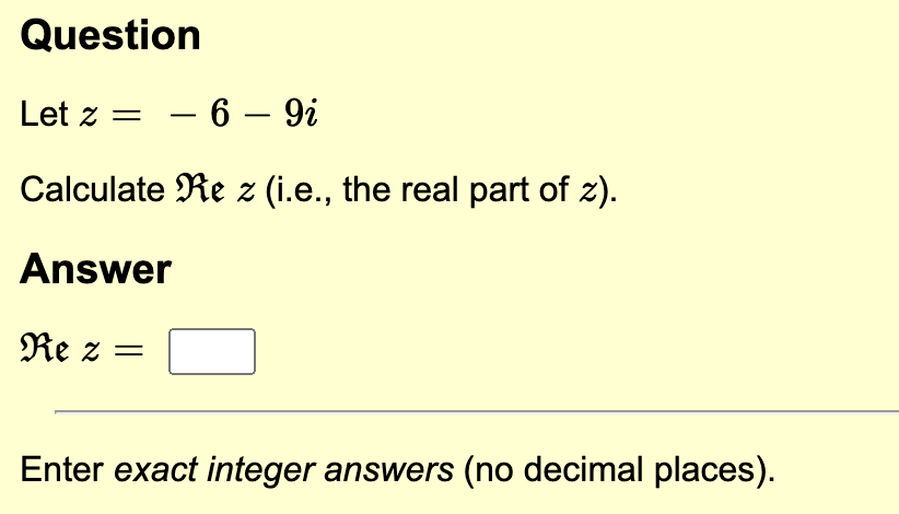 Solved QuestionLet z=-6-9iCalculate Rez (i.e., ﻿the real | Chegg.com
