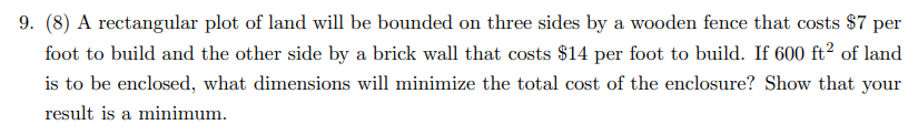 Solved (8) ﻿A rectangular plot of land will be bounded on | Chegg.com