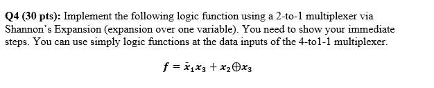 Solved 04 (30 pts): Implement the following logic function | Chegg.com