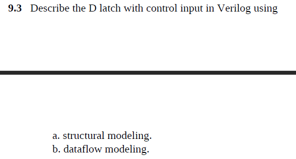 Solved C q d 9.3 Describe the D latch with control input | Chegg.com