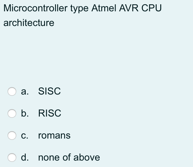 Solved Microcontroller type Atmel AVR CPU architecture a. | Chegg.com