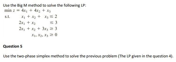 Solved Use the Big M method to solve the following LP: min z | Chegg.com