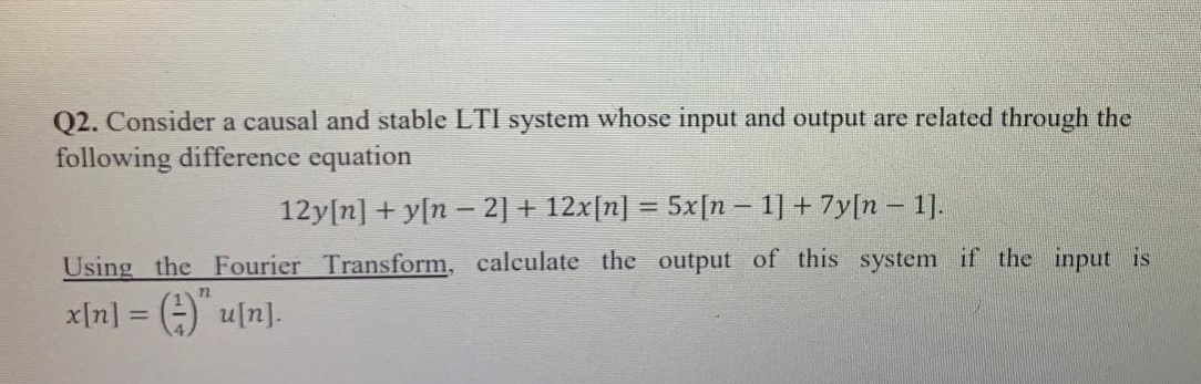 Solved Q2. Consider a causal and stable LTI system whose | Chegg.com