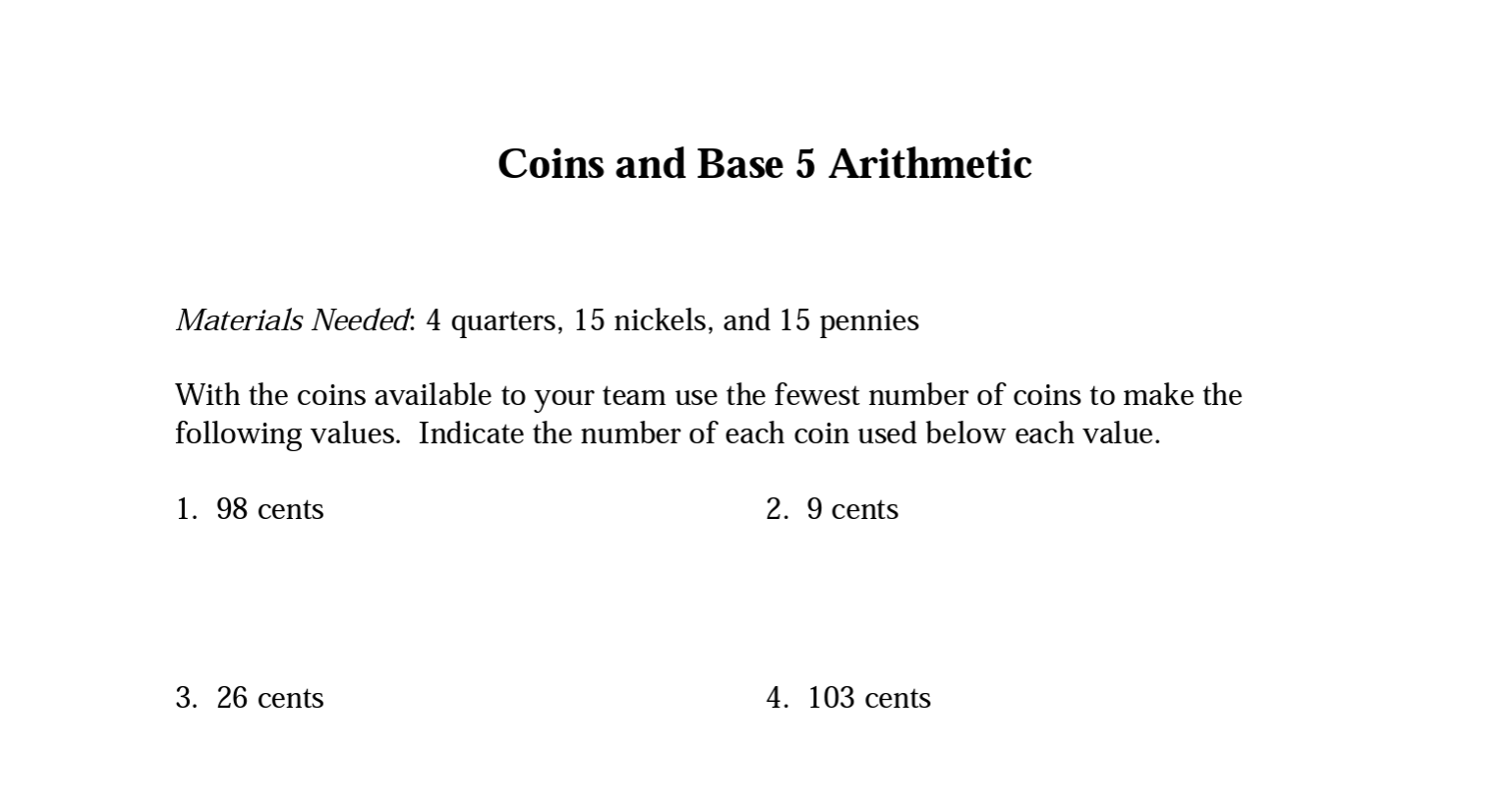 Solved Materials Needed: 4 quarters, 15 nickels, and 15 | Chegg.com