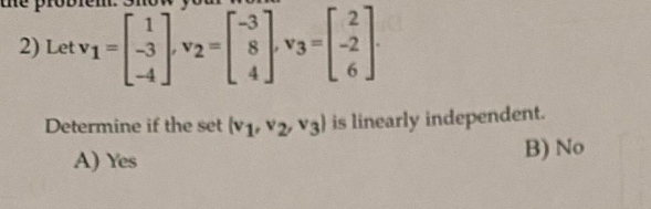 Solved 2) Let v1 = V2 Determine if the set (v1, v2, vz) is | Chegg.com