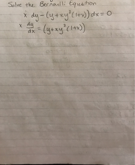 Solved Solve the Bernoulli Equation x dy - (y + xy^3(1 + | Chegg.com