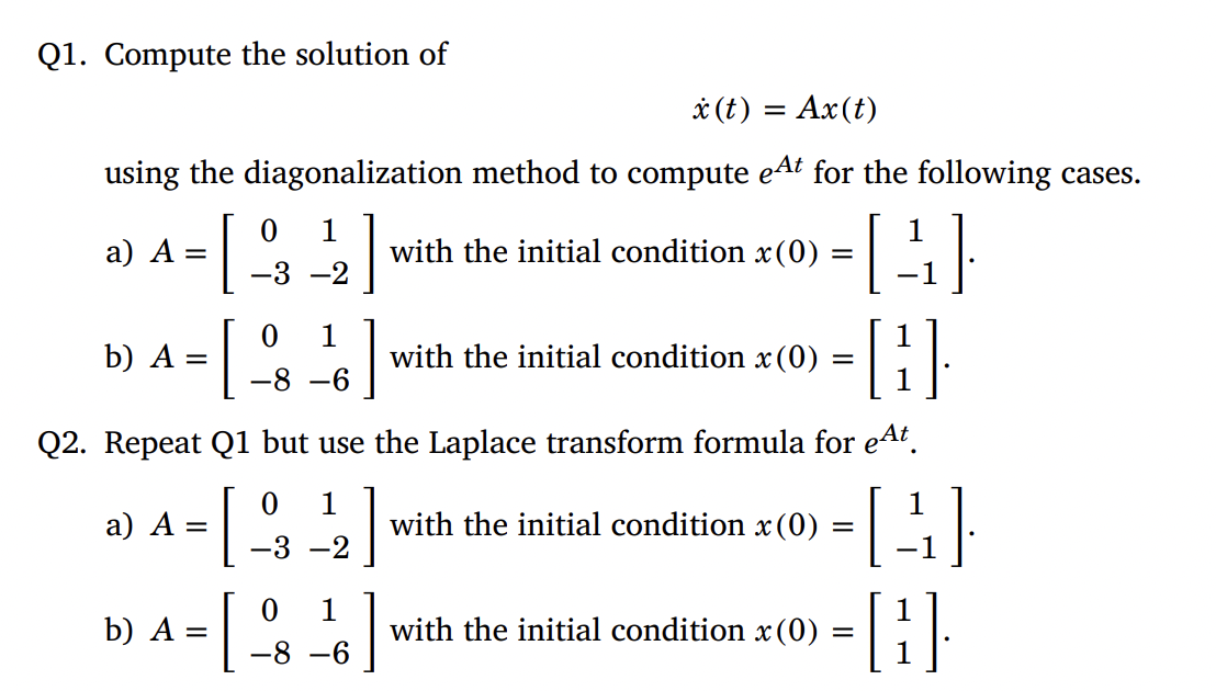 Solved Q1. Compute the solution of x˙(t)=Ax(t) using the | Chegg.com