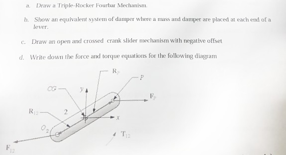 Solved a. Draw a Triple-Rocker Fourbar Mechanism b. Show an | Chegg.com