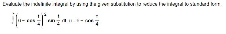 Solved Evaluate the indefinite integral by using the given | Chegg.com