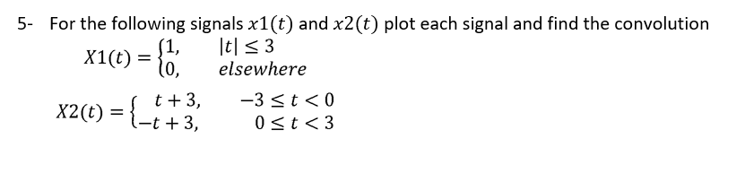 Solved 5- For the following signals x1(t) and x2(t) plot | Chegg.com