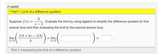 Solved (1 point) Part 1: Limit of a difference quotient | Chegg.com
