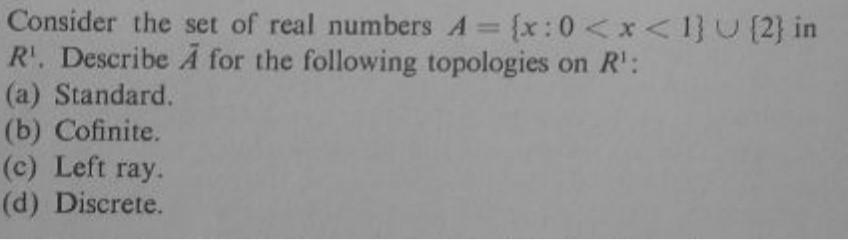 Solved Consider the set of real numbers A= (r:0