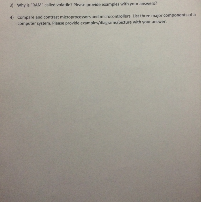 Solved Why is "RAM" called volatile? Please provide examples | Chegg.com