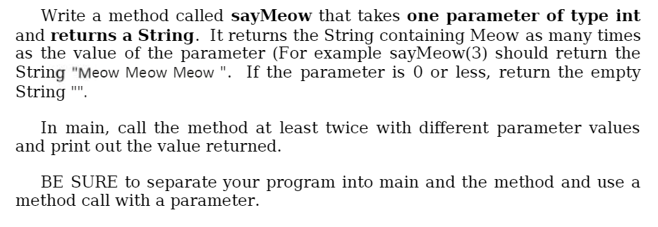 Solved Write a method called sayMeow that takes one | Chegg.com