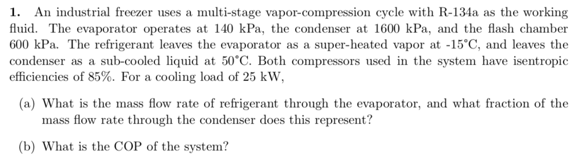 Solved 1. An industrial freezer uses a multi-stage | Chegg.com