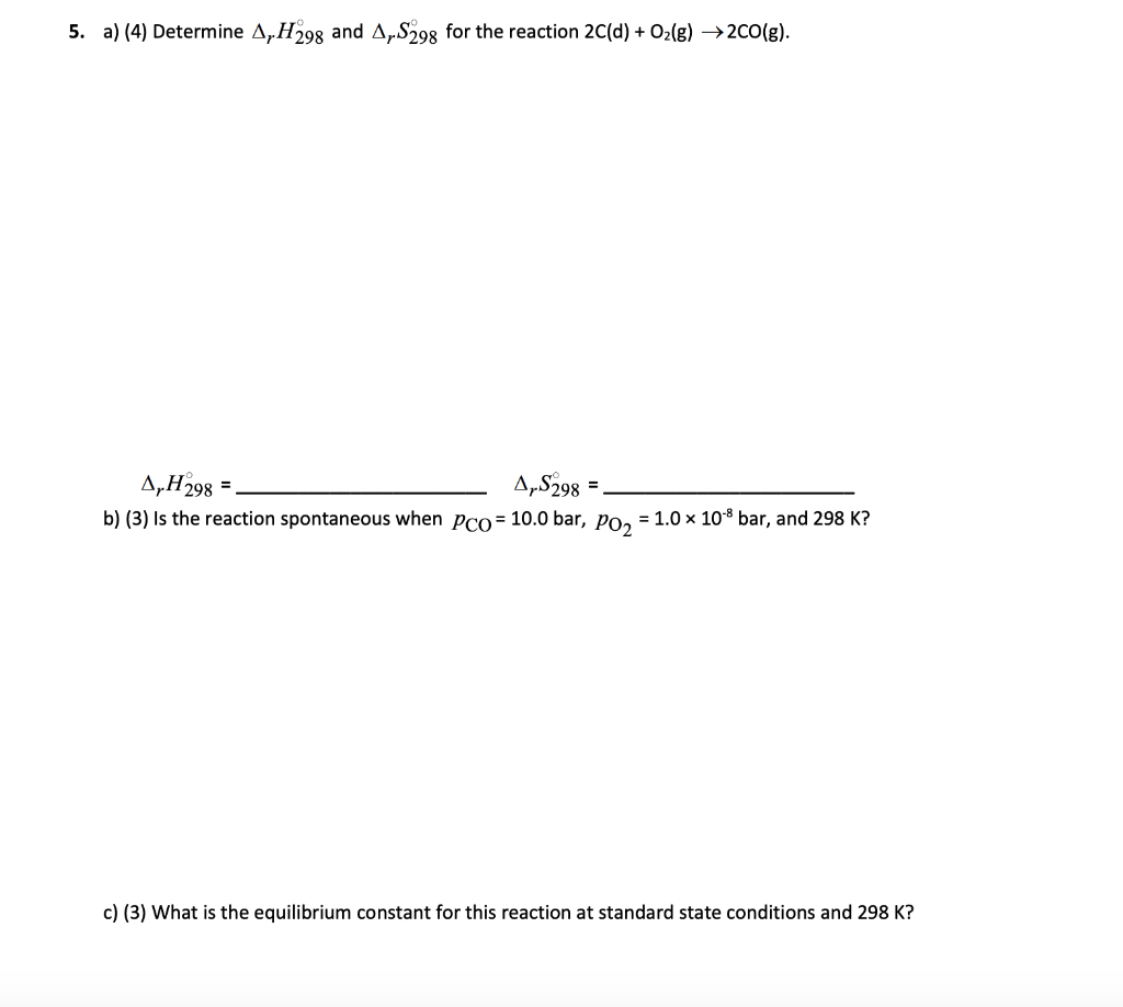 Solved 5. a) (4) Determine A,H298 and A, S298 for the | Chegg.com