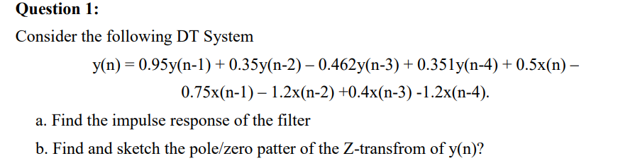 Solved Question 1:Consider the following DT | Chegg.com