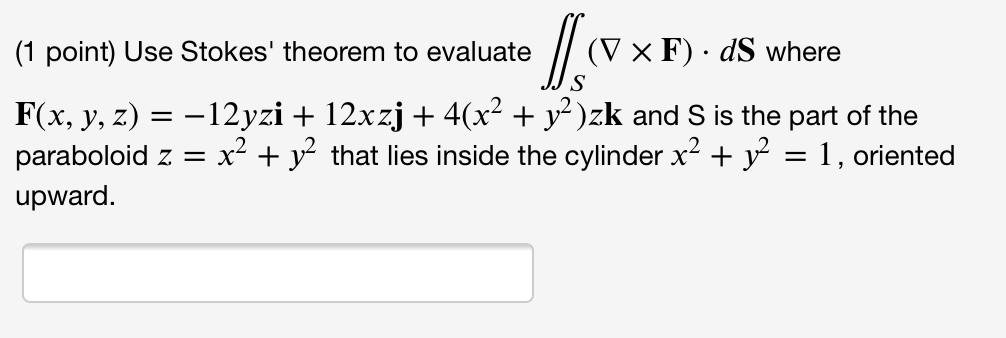 Solved (1 point) Use Stokes' theorem to evaluate ſ vx (V XF) | Chegg.com