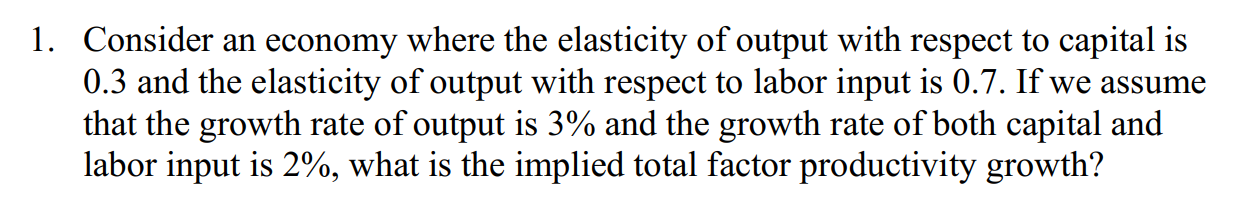 Solved 1. Consider an economy where the elasticity of output | Chegg.com