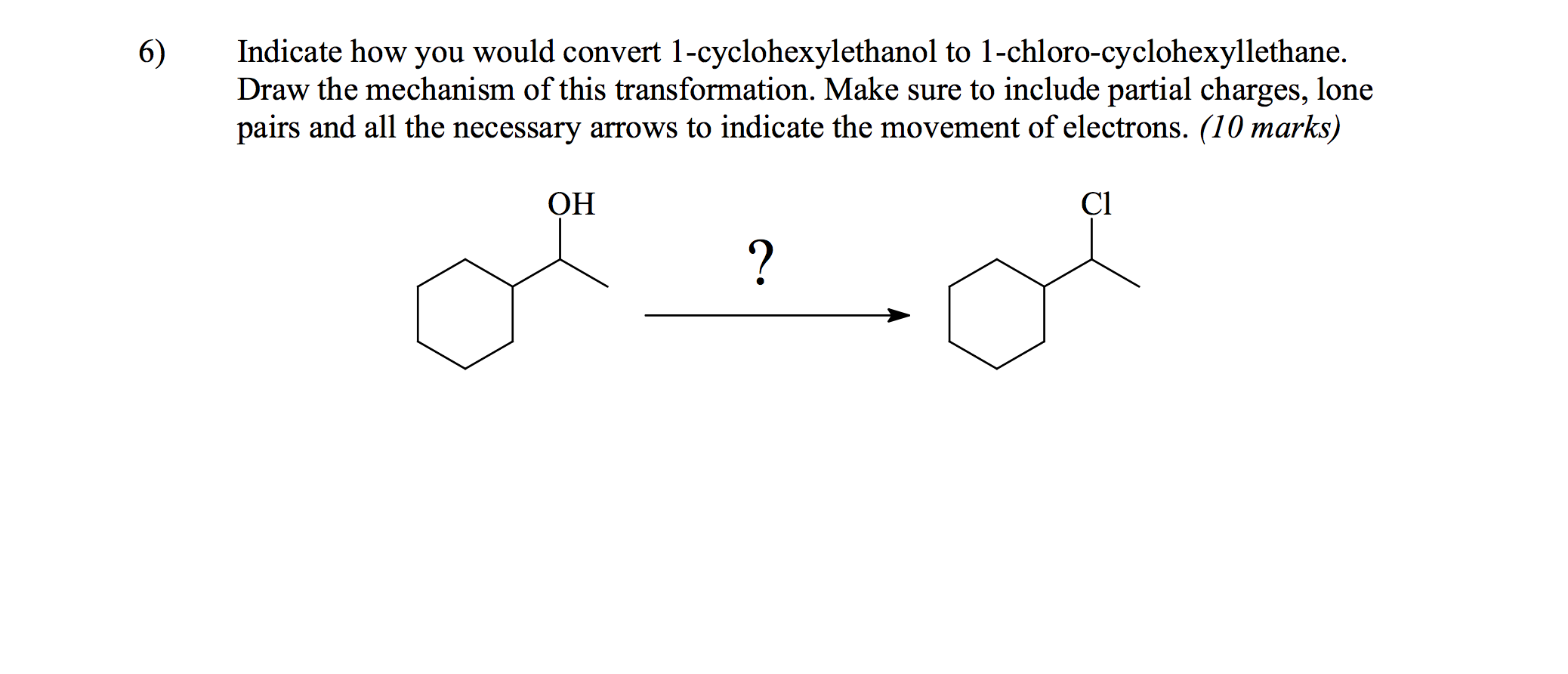 Solved 6) Indicate how you would convert 1-cyclohexylethanol | Chegg.com