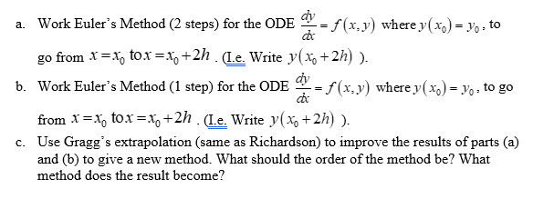 Solved a. Work Euler's Method (2 steps) for the ODE | Chegg.com