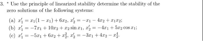 Solved 3. * Use the principle of linearized stability | Chegg.com