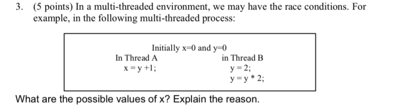 Solved 3. (5 points) In a multi-threaded environment, we may | Chegg.com