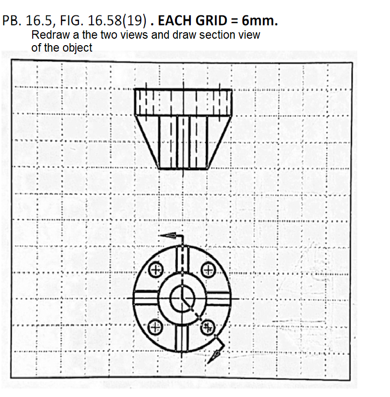 Solved PB. 16.5, FIG. 16.58(19). EACH GRID = 6mm. Redraw a | Chegg.com Solved PB. 16.5, FIG. 16.58(19). EACH GRID = 6mm. Redraw a | Chegg.com