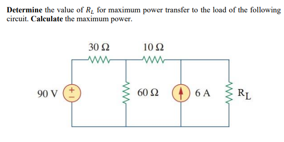 Solved Determine the value of RL for maximum power transfer | Chegg.com