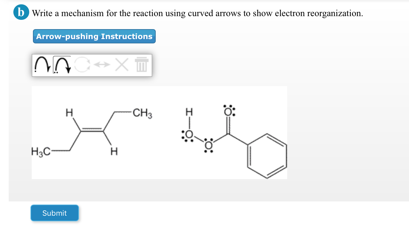 Solved b Write a mechanism for the reaction using curved | Chegg.com