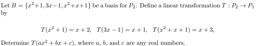 Solved Let B={x2+1,3x−1,x2+x+1} be a basis for P2. Define a | Chegg.com