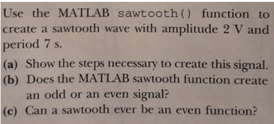 Solved Use the MATLAB sawtooth() function to create a | Chegg.com