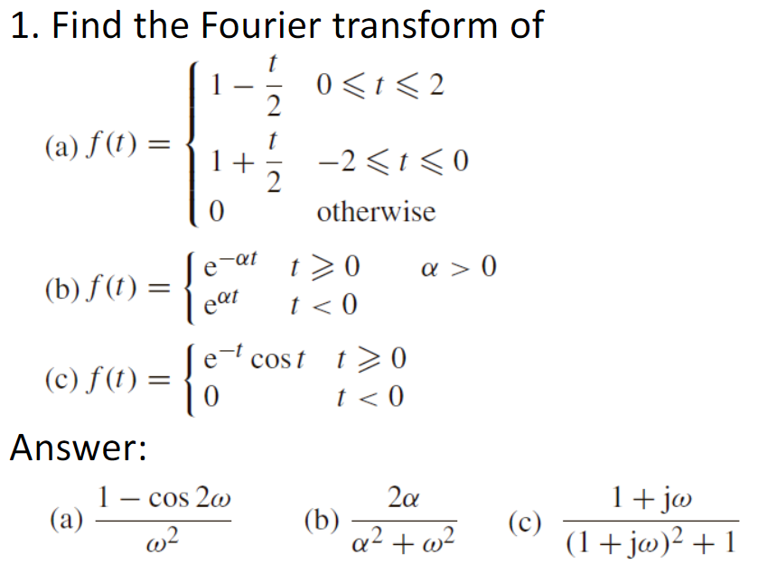 Solved 1. Find the Fourier transform of (a) | Chegg.com