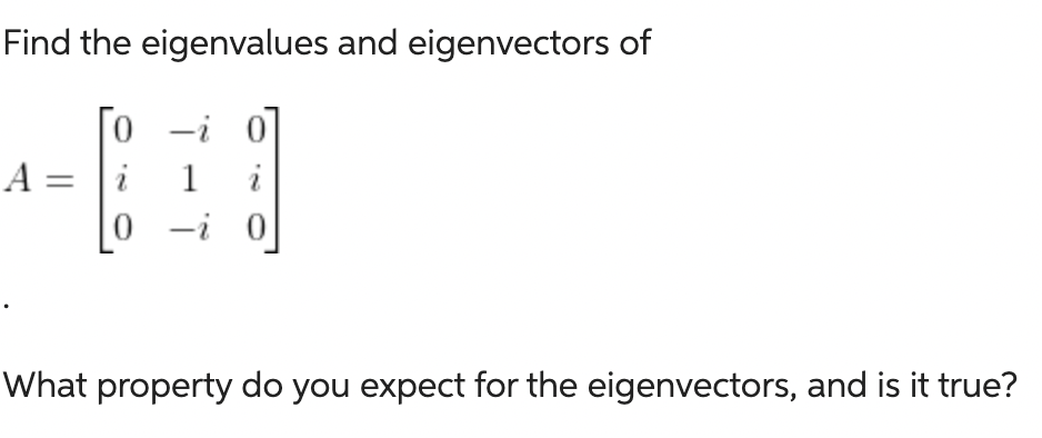 Solved Find the eigenvalues and eigenvectors of | Chegg.com