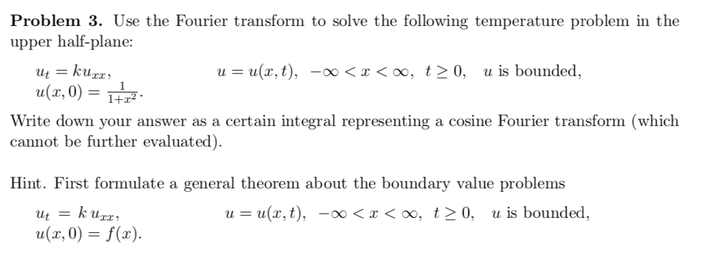 Solved Problem 3. Use the Fourier transform to solve the | Chegg.com