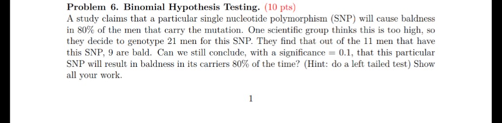 Solved Problem 6. Binomial Hypothesis Testing. (10 pts) A | Chegg.com