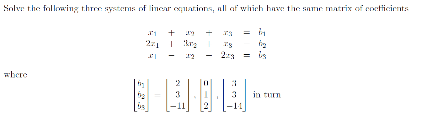 Solved Solve the following three systems of linear | Chegg.com
